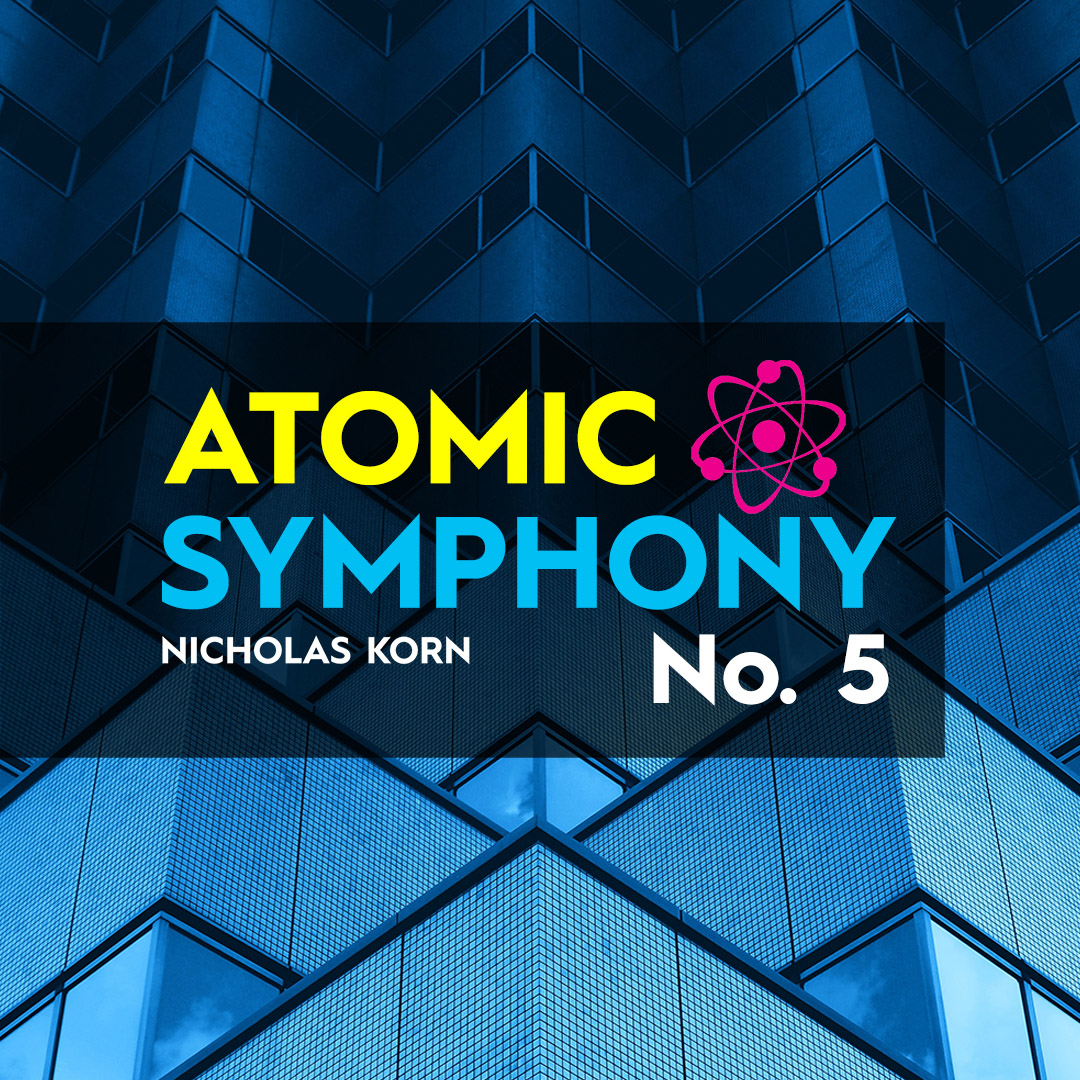 Nicholas Korn Atomic Symphony No. 5 Album - Glitter and Stilettos ...